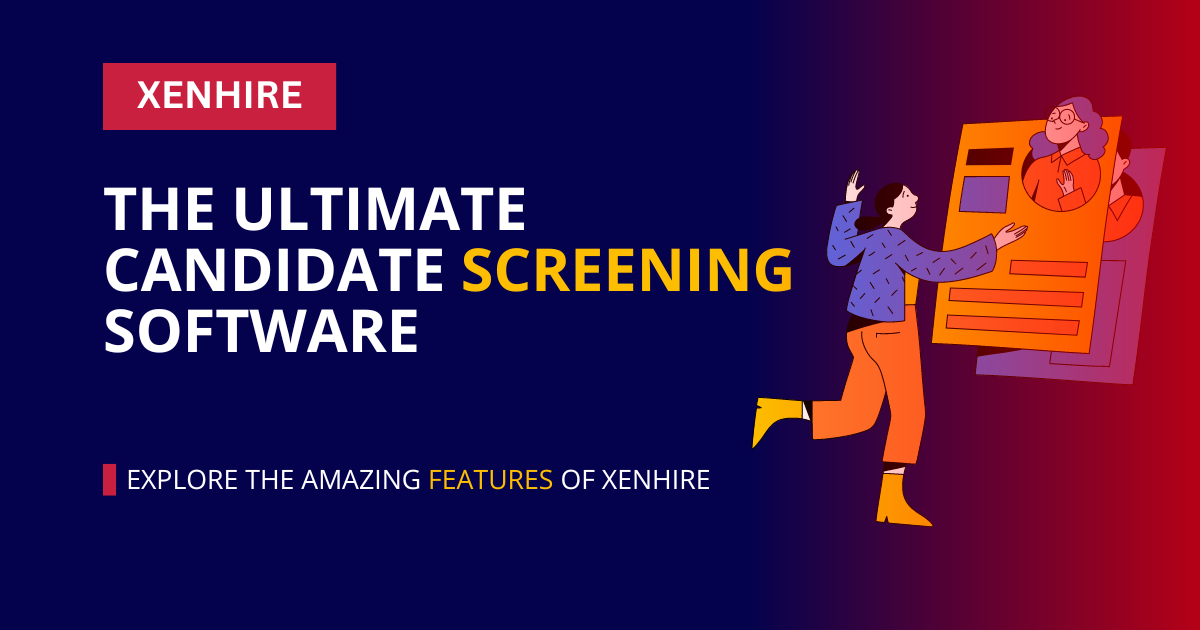 Best Candidate Screening Software | Amazing features of Xenhire
